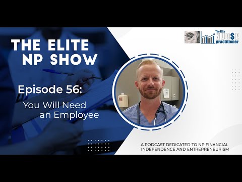 Elite NP Podcast #56: You Will Need an Employee - YouTube