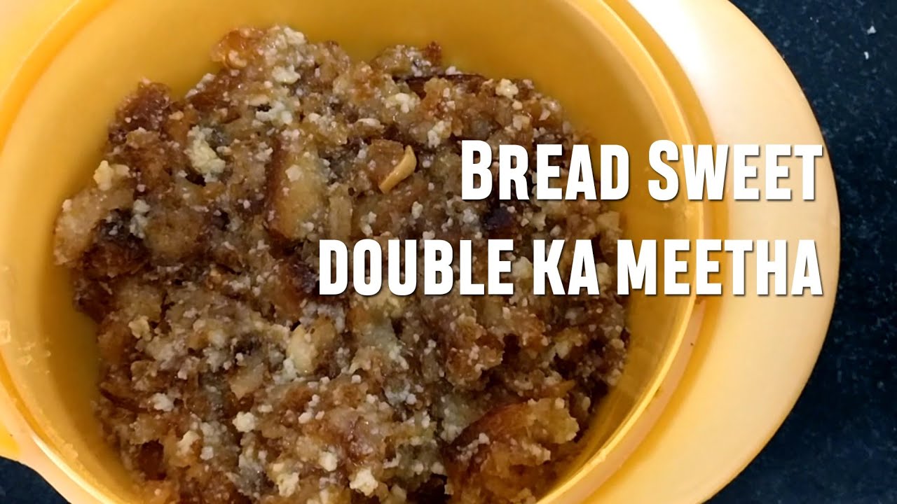 Bread Sweet with Milk Kova Recipe | Double Ka Meetha Recipe | Bachelors ...