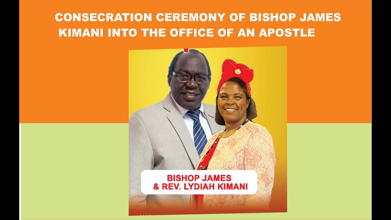 CONSECRATION CEREMONY OF BISHOP JAMES KIMANI IN TO THE OFFICE OF AN ...
