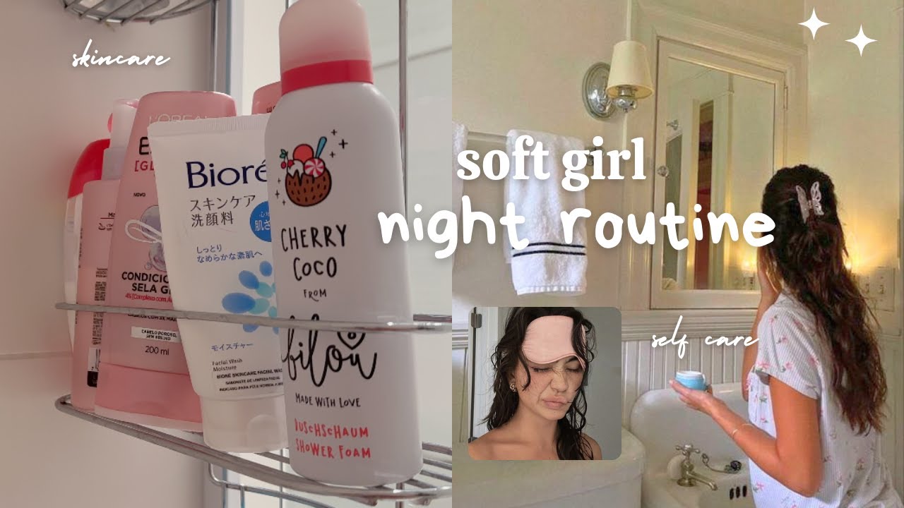 soft girl night routine: skincare products, cozy days 🧖🏻‍♀️🫧☁️ - YouTube