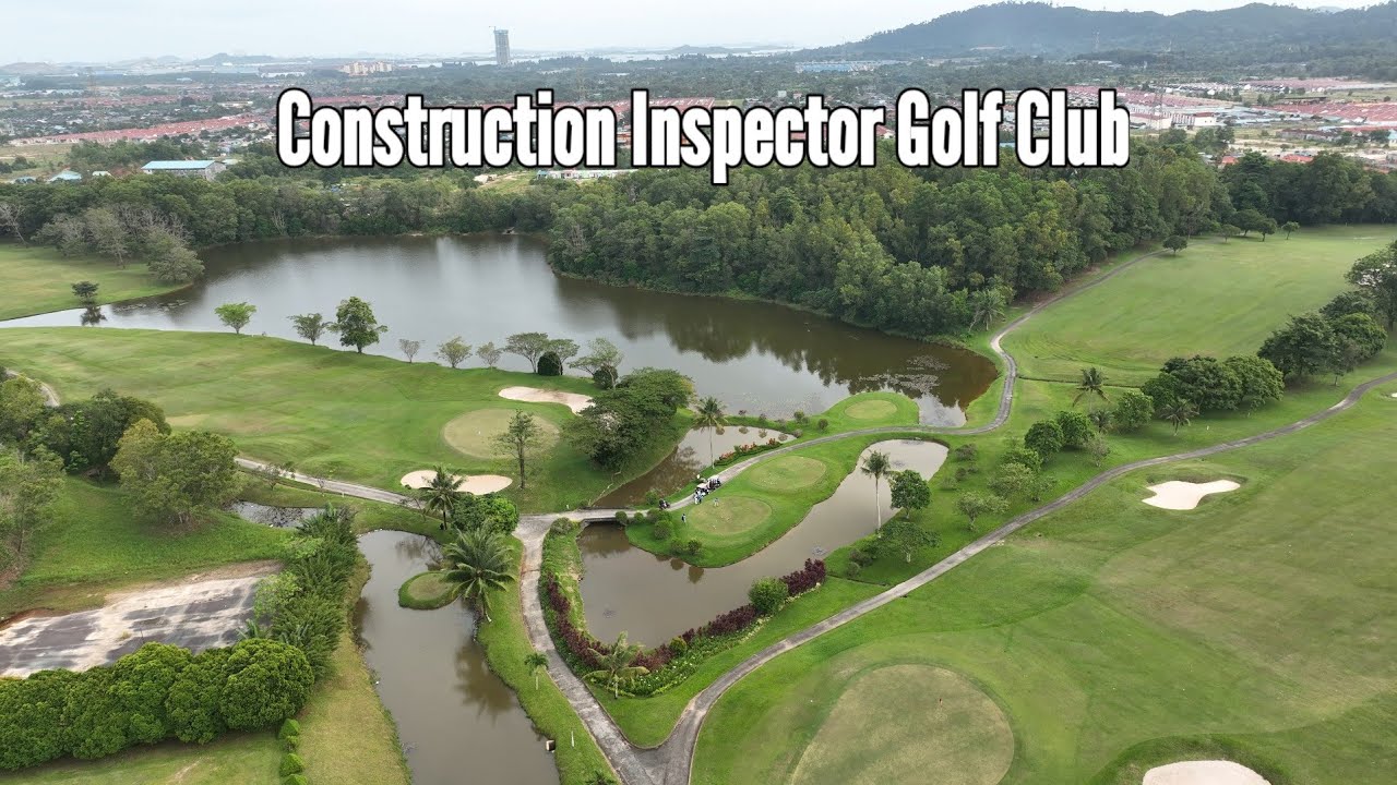 Part-4 CIGC Construction Inspector Golf Club Batam Hill Golf Resort ...