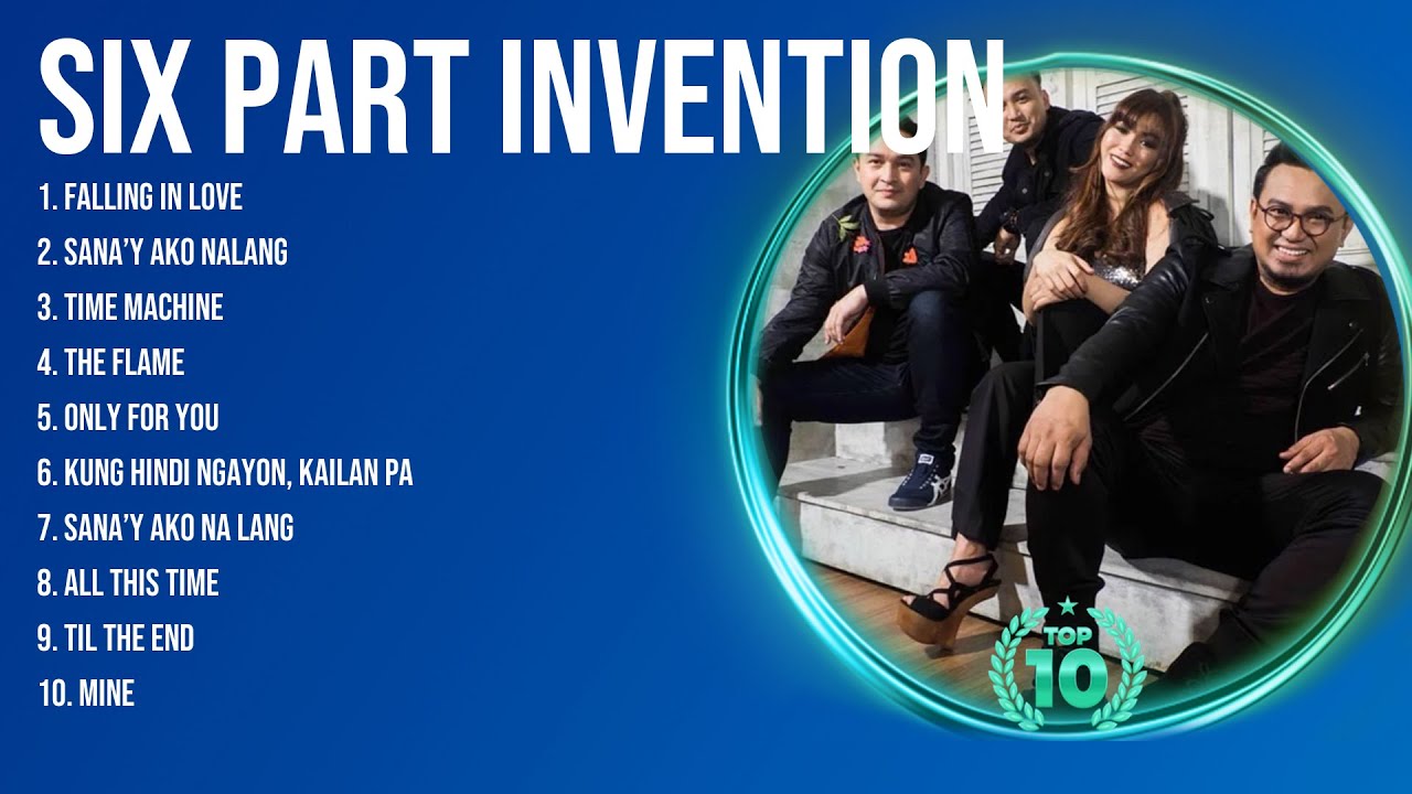 Six Part Invention The Greatest OPM Tagalog Music Hits ~ Top Songs ...