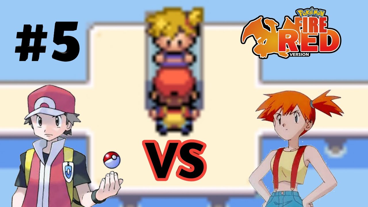 POKEMON FIRE RED VERSION I DEFEAT MISTY 2ND GYM BADGE #5 - YouTube