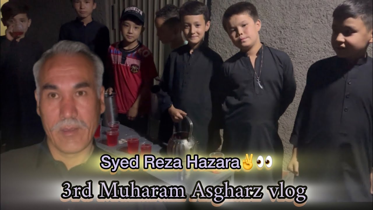 3rd Muharam || Syed Reza Hazara || Asgharz vlog - YouTube