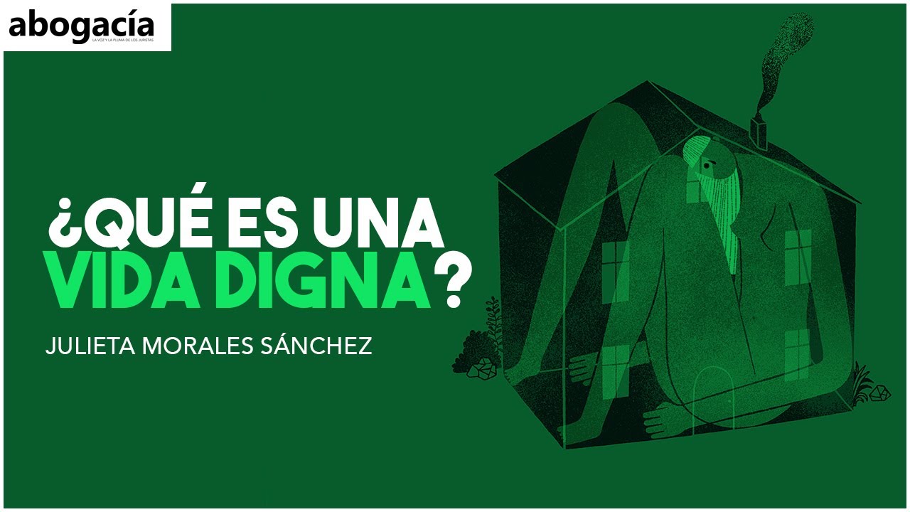 ¿Qué es la "Vida Digna"? | Julieta Morales Sánchez (UNAM) - YouTube