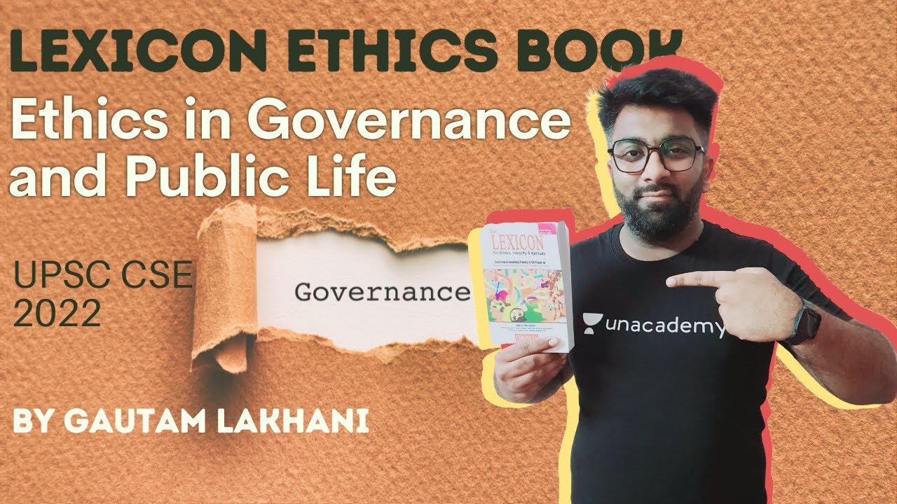 Ethics in Governance and Public Life | Lexicon Ethics Book Summary for UPSC CSE | Gautam Lakhani ...