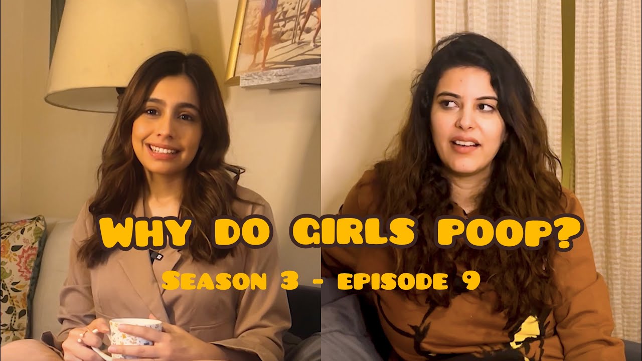 Do girls poop? ft. Salonie Patel and Srishti Ganguli | Two Girls & Two ...