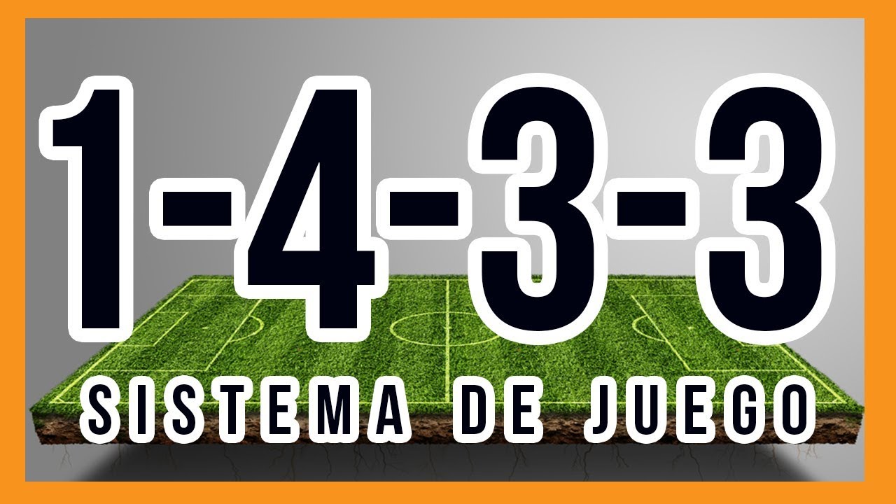 SISTEMA DE JUEGO 1 4 3 3 Aprende C mo Funciona YouTube sistema-de-juego-1-4-3-3-aprende-c-mo-funciona-youtube