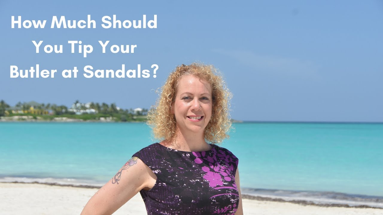 How Much Should You Tip Your Butler at Sandals? - YouTube