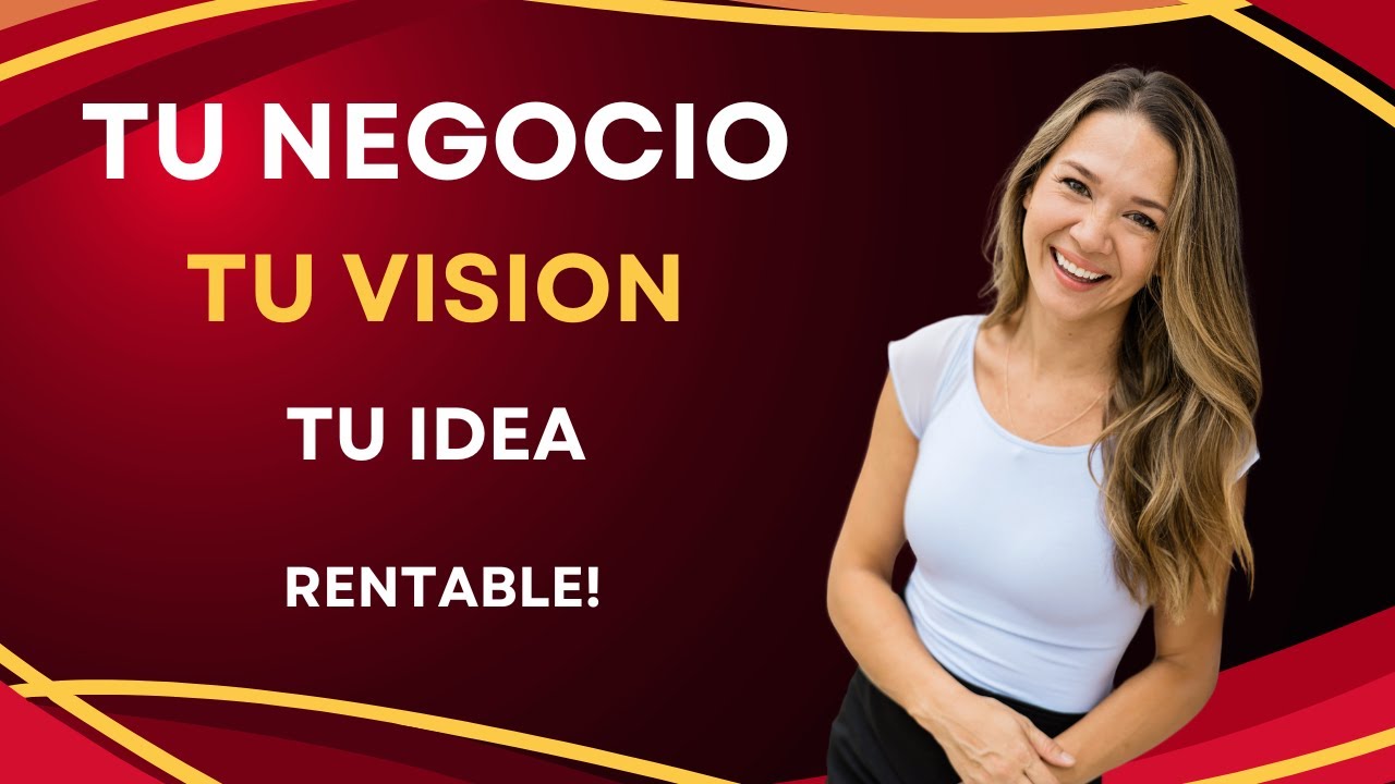 Tu Negocio, Tu Visión: Como Convertir tu Idea en una Realidad Rentable ...