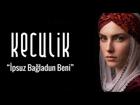 Keculik - İpsuz Bağladun Beni (Official Music Video)