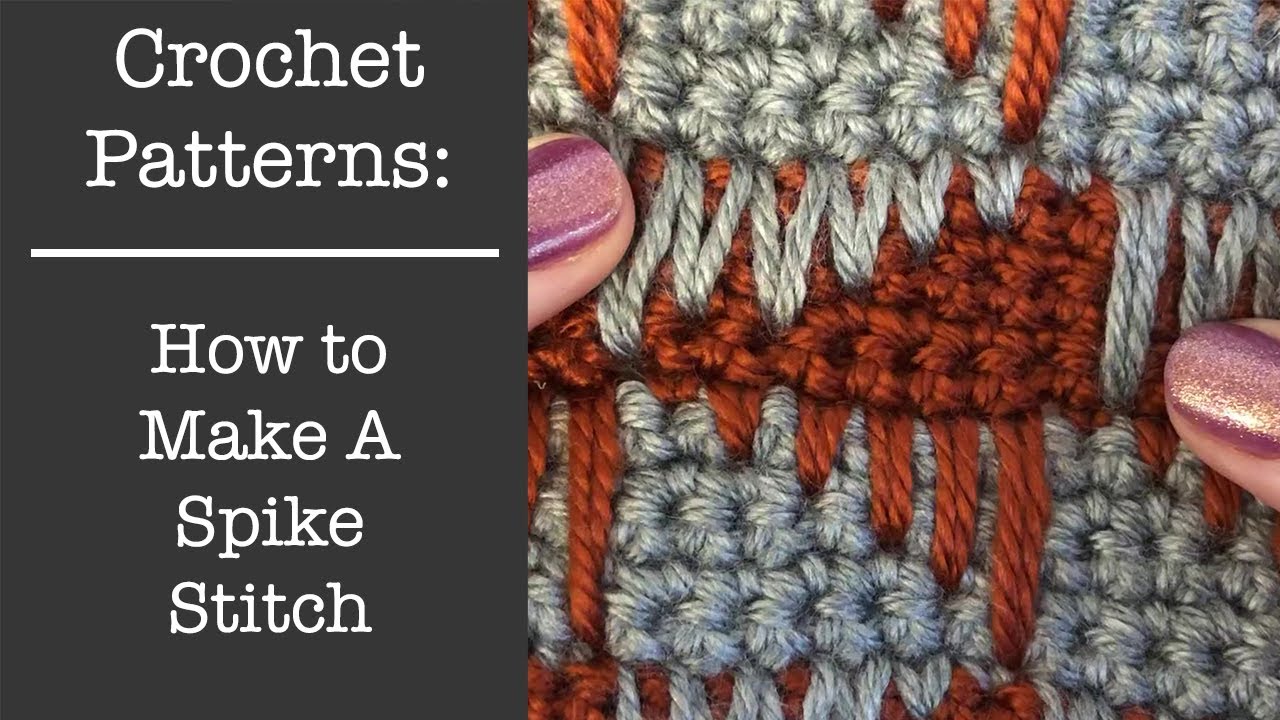 How to Make a Spike Crochet Stitch Pattern - YouTube