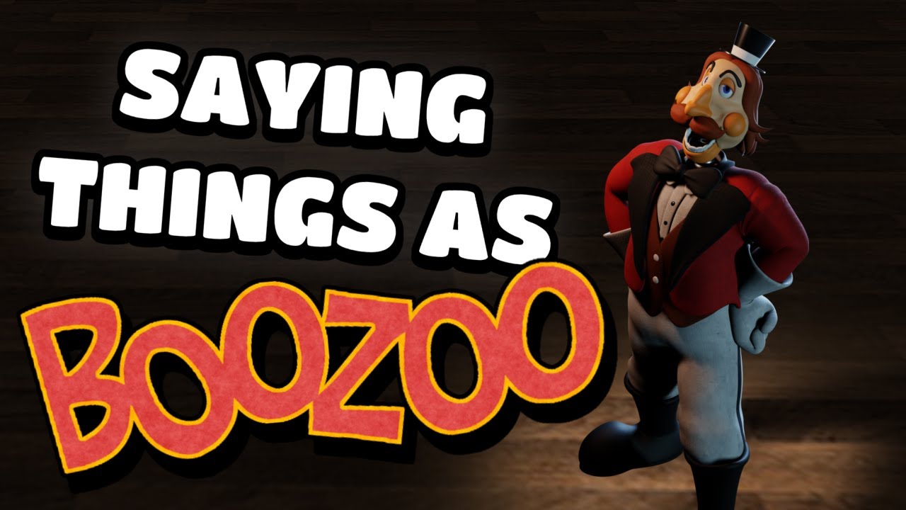 SAYING THINGS AS BOOZOO!! - YouTube