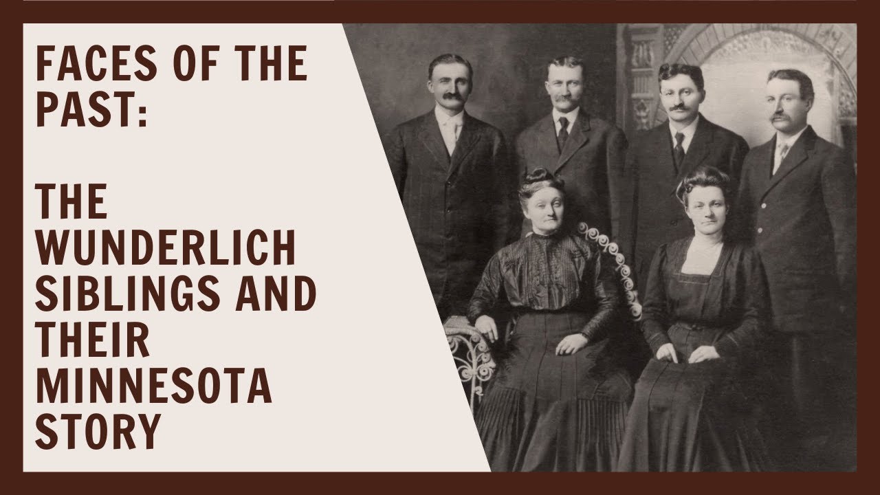 Faces of the Past: The Wunderlich Siblings and Their Minnesota Story ...