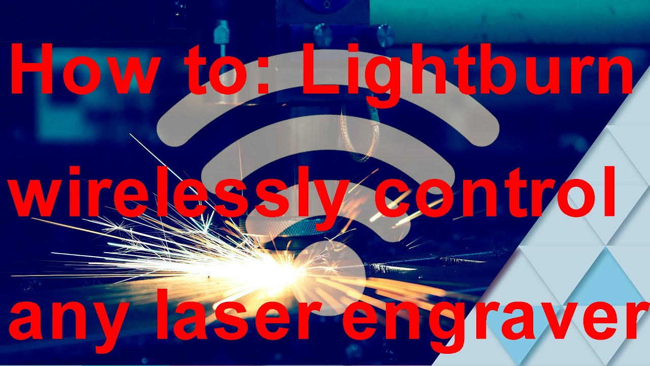 easy way Lightburn controls your laser engraver wirelessly! - YouTube