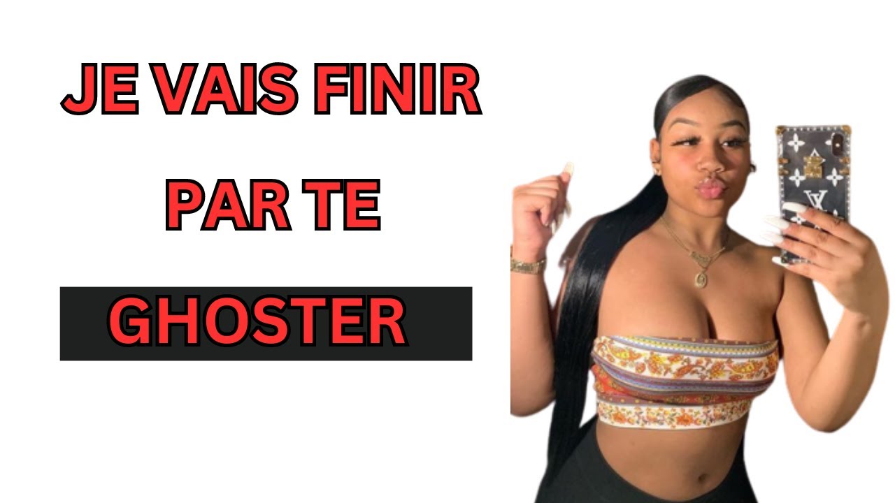 5 Raisons pour lesquelles elle finira par te ghoster - YouTube