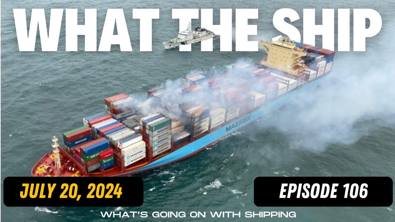 What the Ship (Ep106) | Collision & Fire | ILA Labor | Red Sea | Black ...