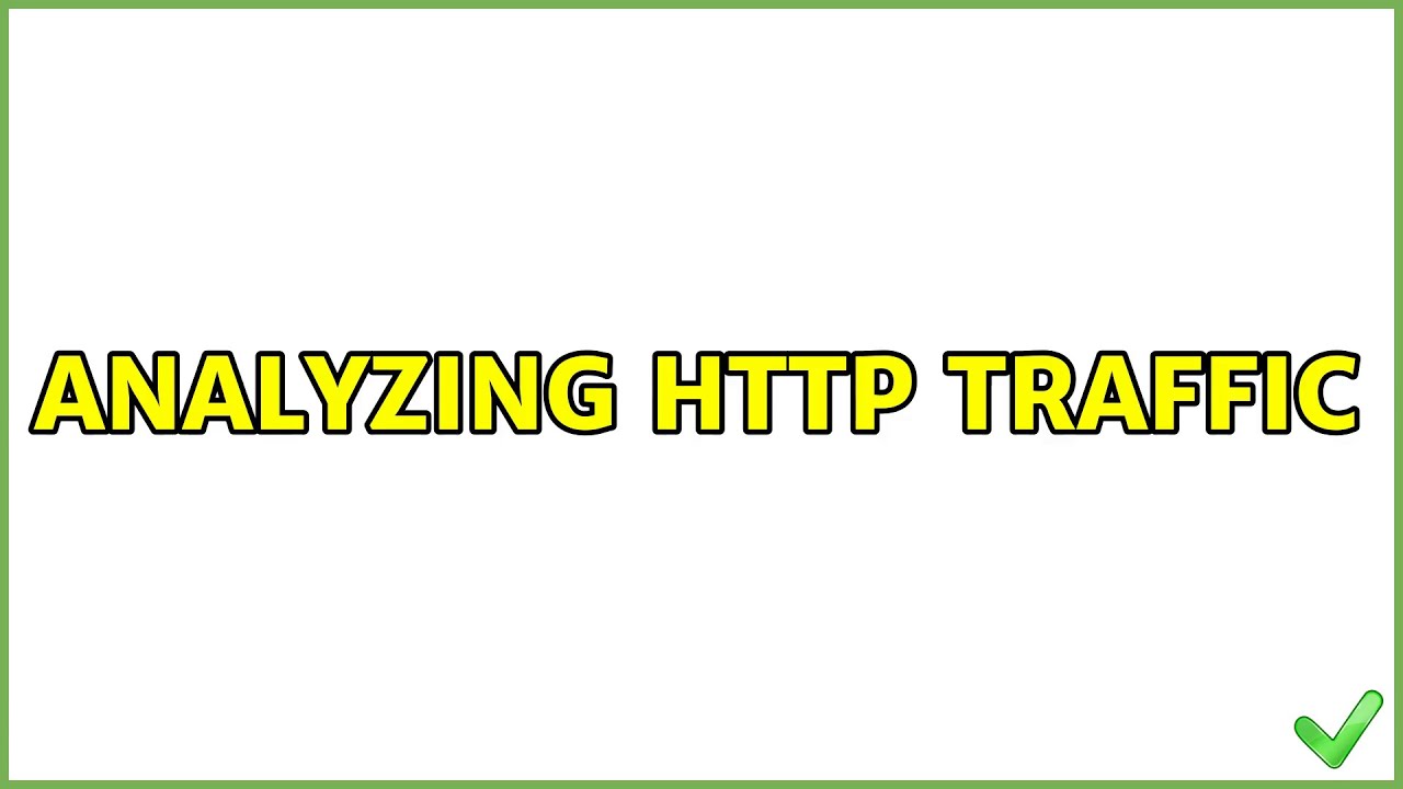 Analyzing HTTP traffic - YouTube