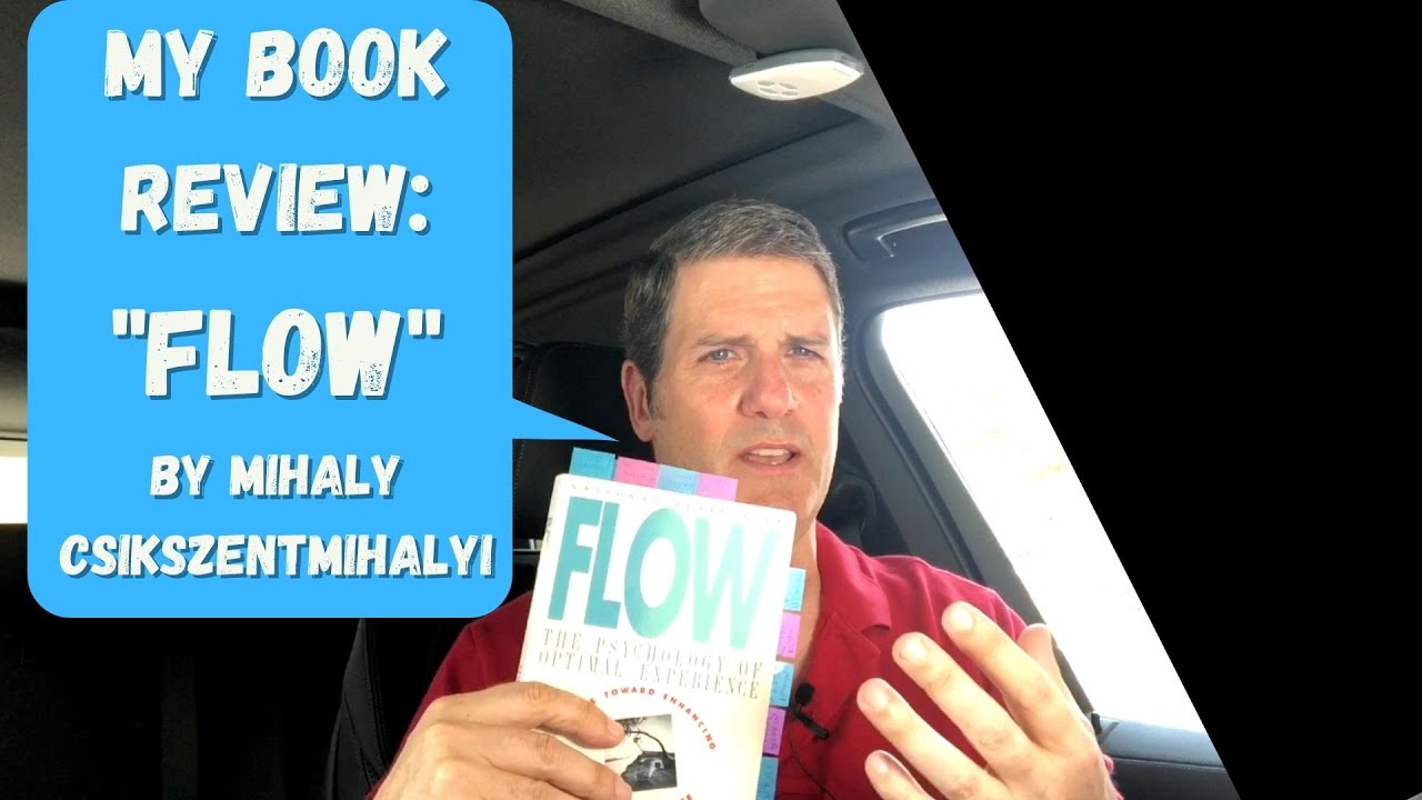 Book Review: "Flow, The Psychology of Optimal Experience," by Mihaly ...