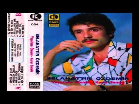 Selahattin Özdemir - Suçlu Olan  Ne Sen Ne Ben