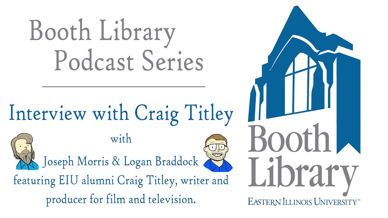 Podcast 5 - Interview with EIU alum Craig Titley, writer/producer of ...