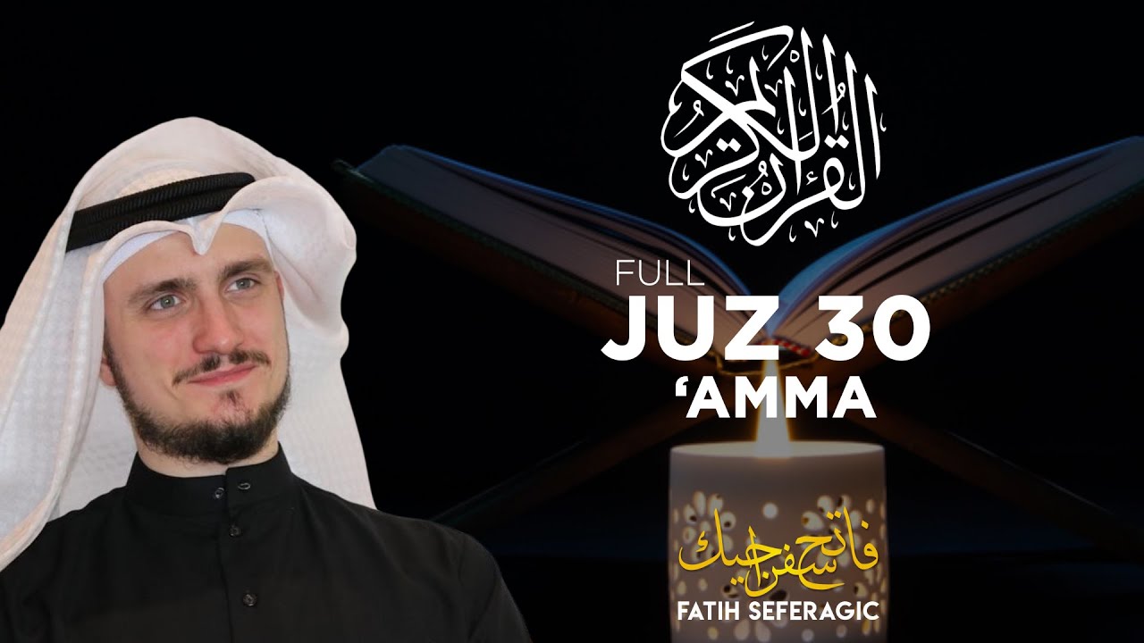 FATIH SEFERAGIC | JUZ 30 FULL | ONE HOUR | ENGLISH, INDO, FRENCH, URDU ...