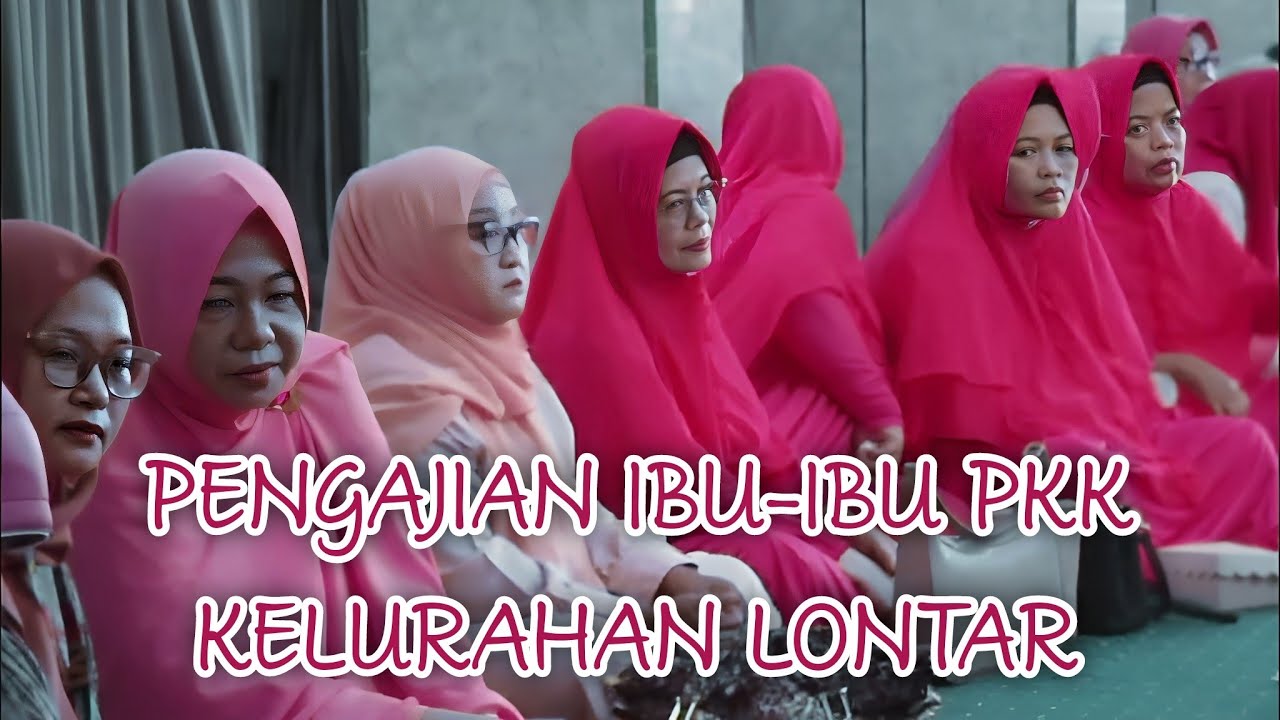 Acara Pengajian Rutin Ibu-Ibu PKK Kelurahan Lontar - YouTube