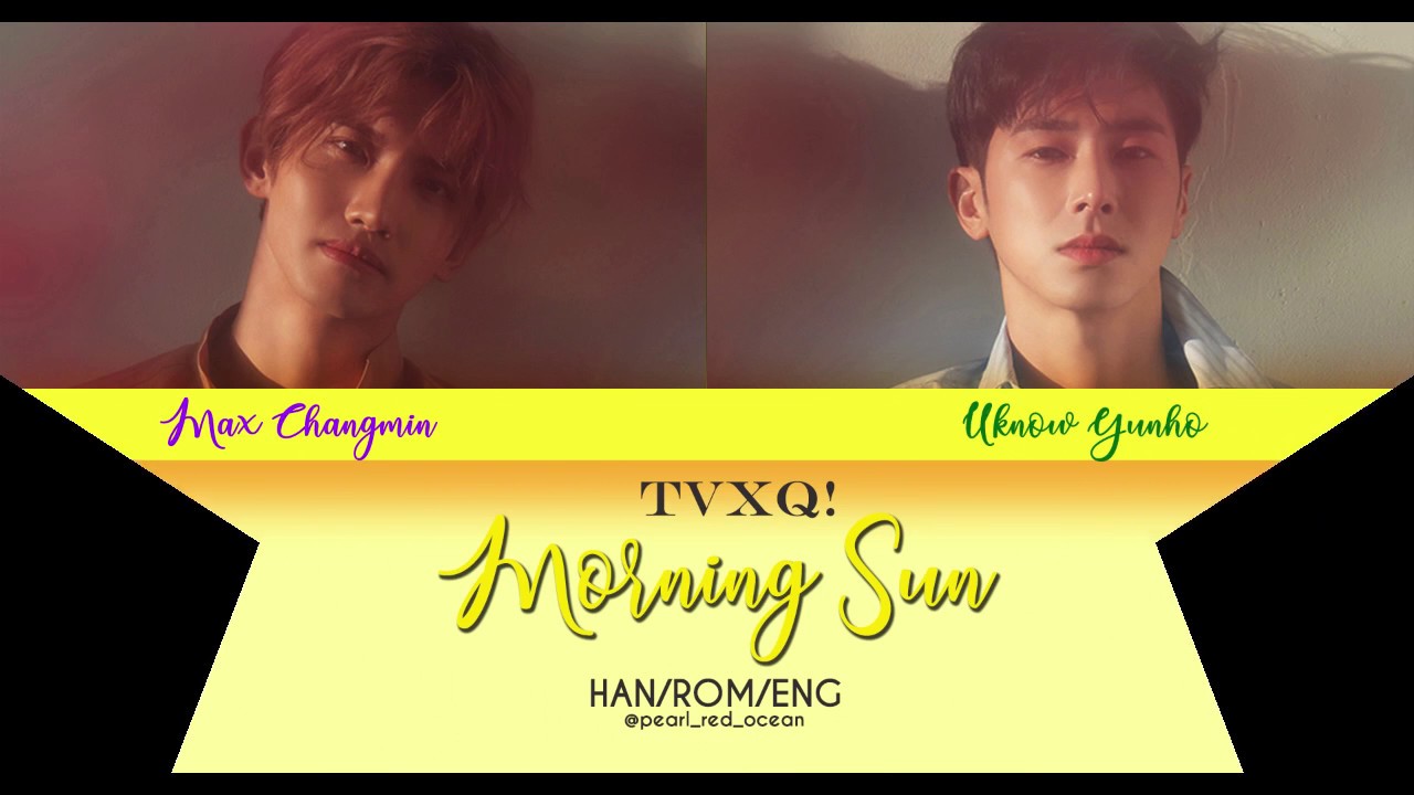 TVXQ - Morning Sun - Color Coded Lyrics (Han/Rom/ENg) - YouTube