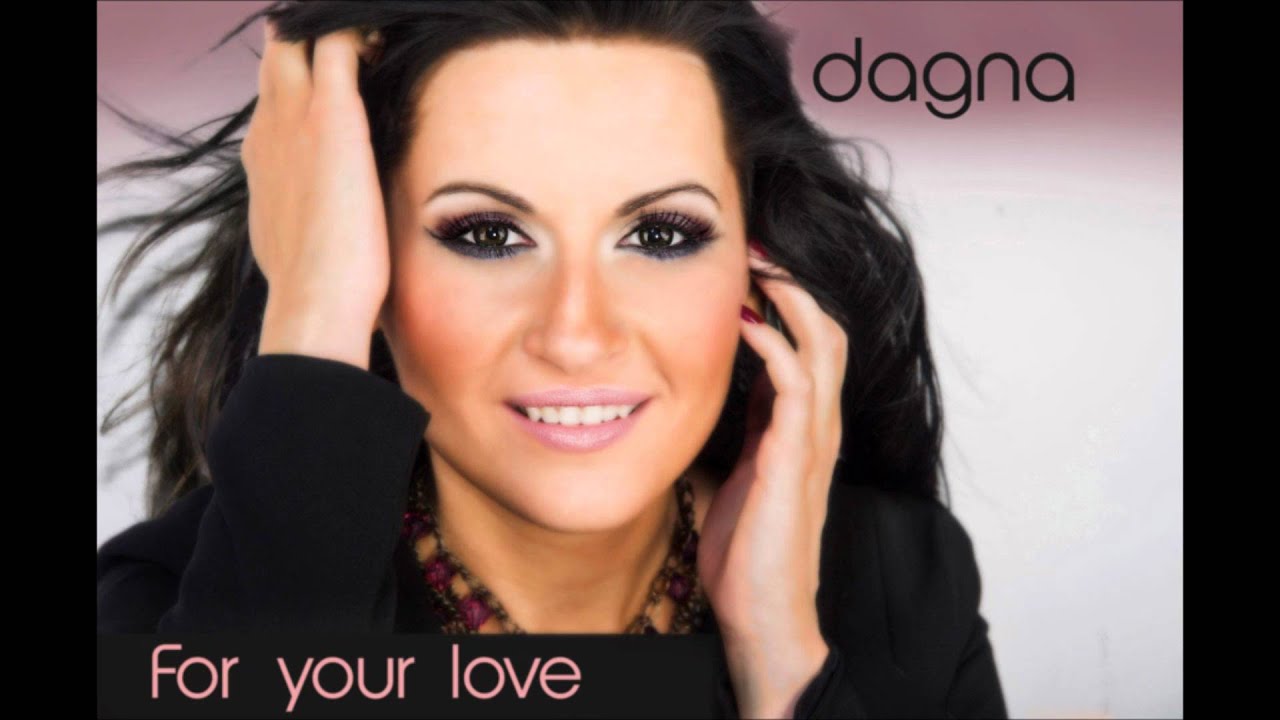 DAGNA - For Your Love - YouTube