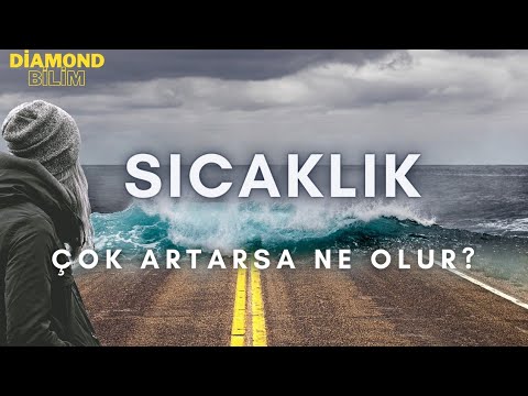 Sıcaklık Çok Artarsa Ne Olur? (Dünya'yı Bekleyen Üç Felaket Senaryosu)