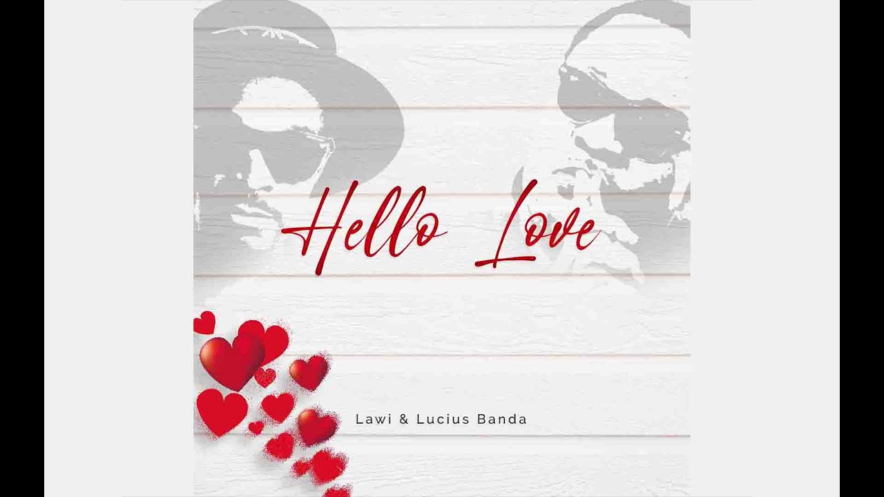 Hello Love - Lawi & Lucius Banda - YouTube