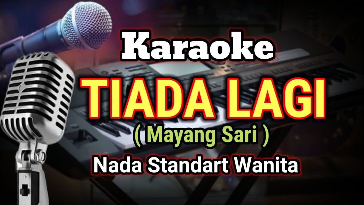 TIADA LAGI - KARAOKE NADA RENDAH WANITA || Mayang Sari - YouTube