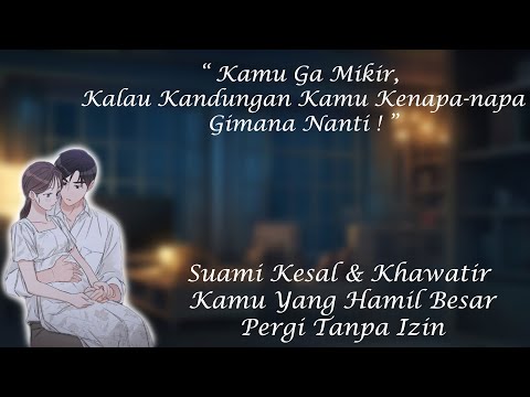 [ASMR Husband Indonesia] Suami Marah Sama Istri Hamil Tua [Husband Roleplay]