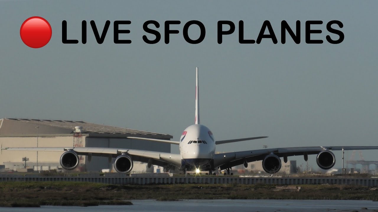 SFO LIVE 🔴 LIVE PLANE SPOTTING SAN FRANCISCO INTERNATIONAL AIRPORT LIVE ...