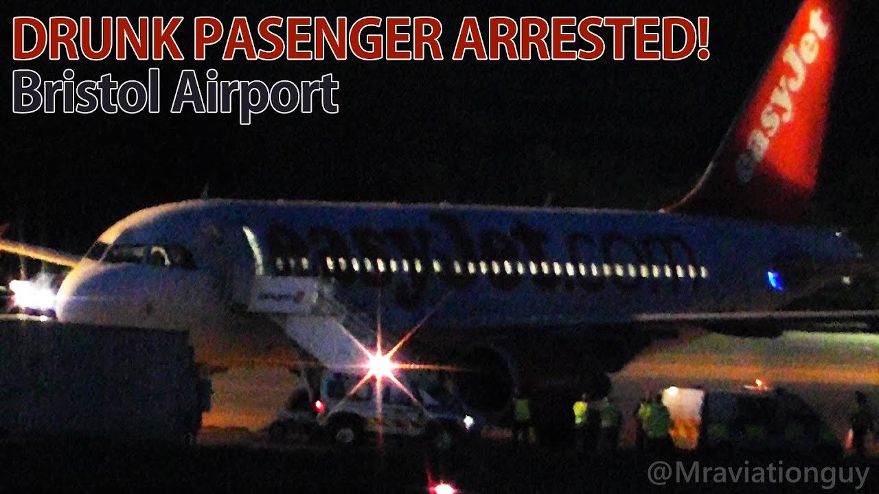 DRUNK PASSENGER Forces Easyjet Flight to Return to Bristol Airport ...