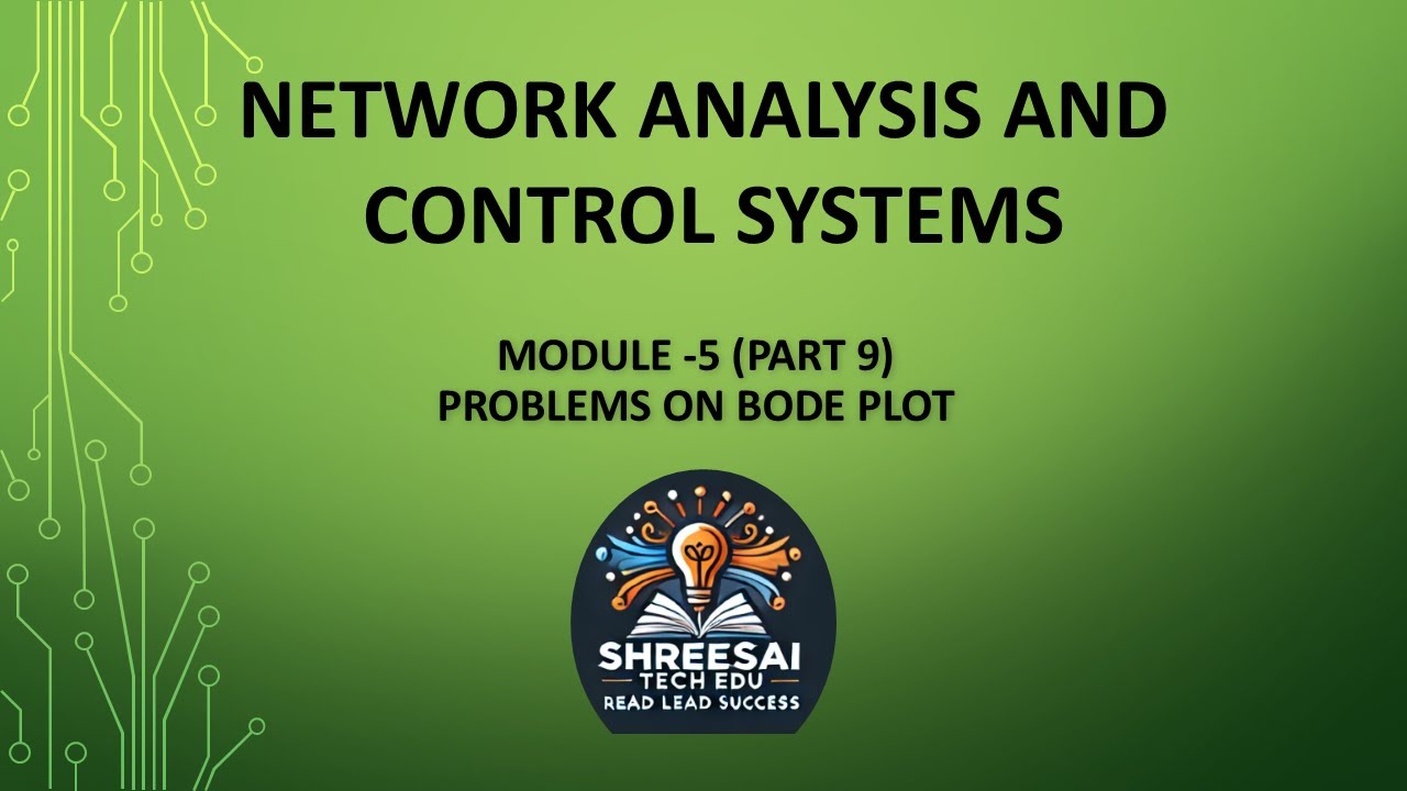 PART 9_NETWORK ANALYSIS AND CONTROL SYSTEMS _ MODULE 5_PROBLEMS ON BODE PLOT - YouTube