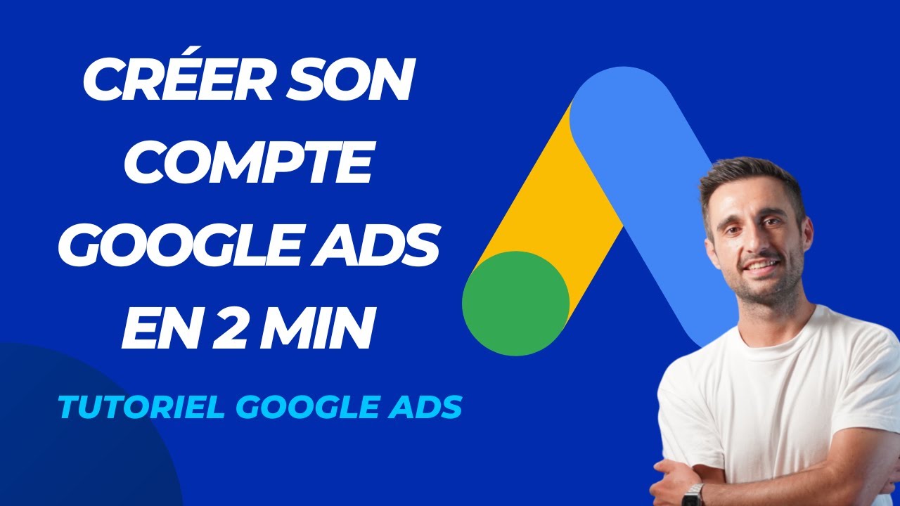 Créer son compte Google Ads en 2min - Tips Google Ads Tutoriel - YouTube
