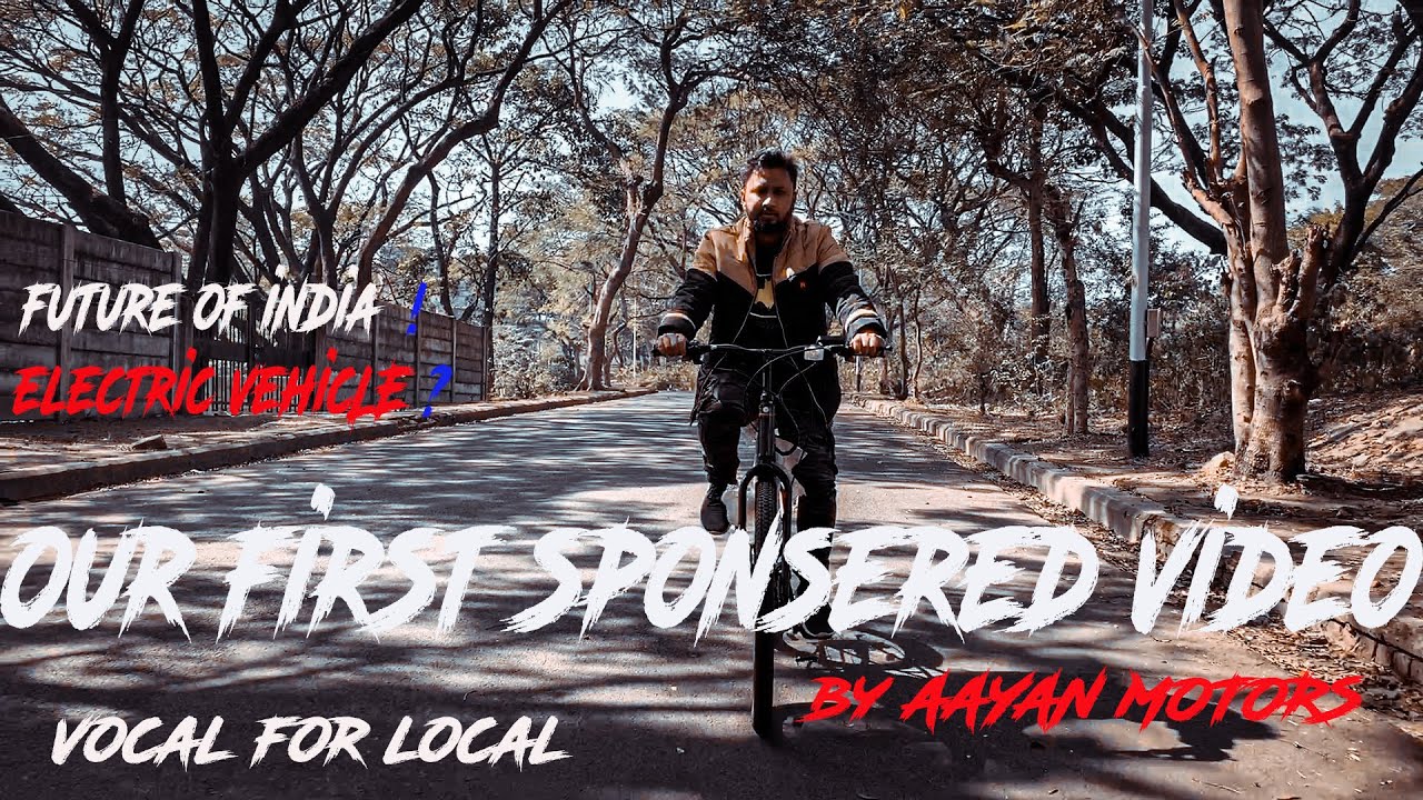 OUR FIRST SPONSERED VIDEO by AAYAN MOTORS | VOCAL FOR LOCAL | ELECTRIC ...