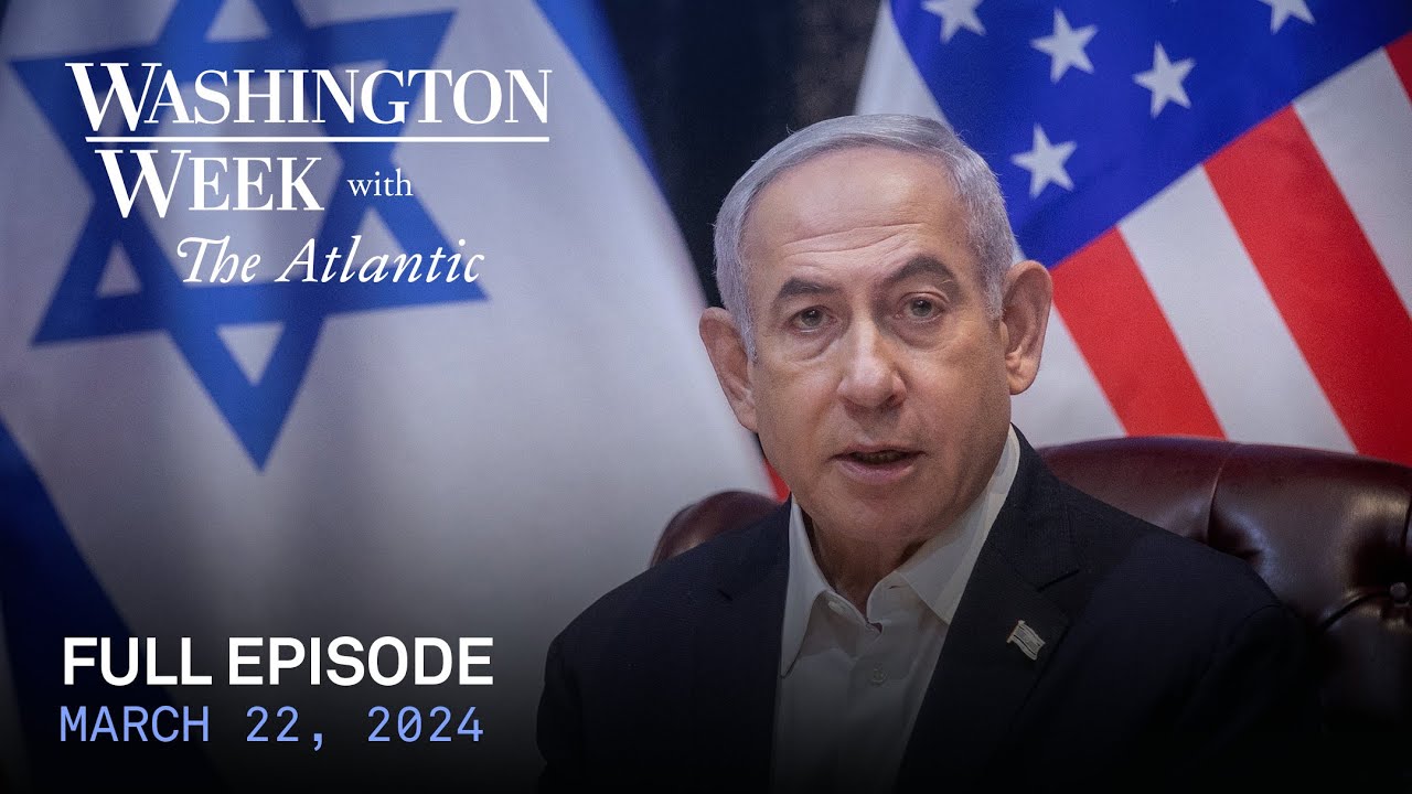 Washington Week with The Atlantic full episode, March 22, 2024 - YouTube