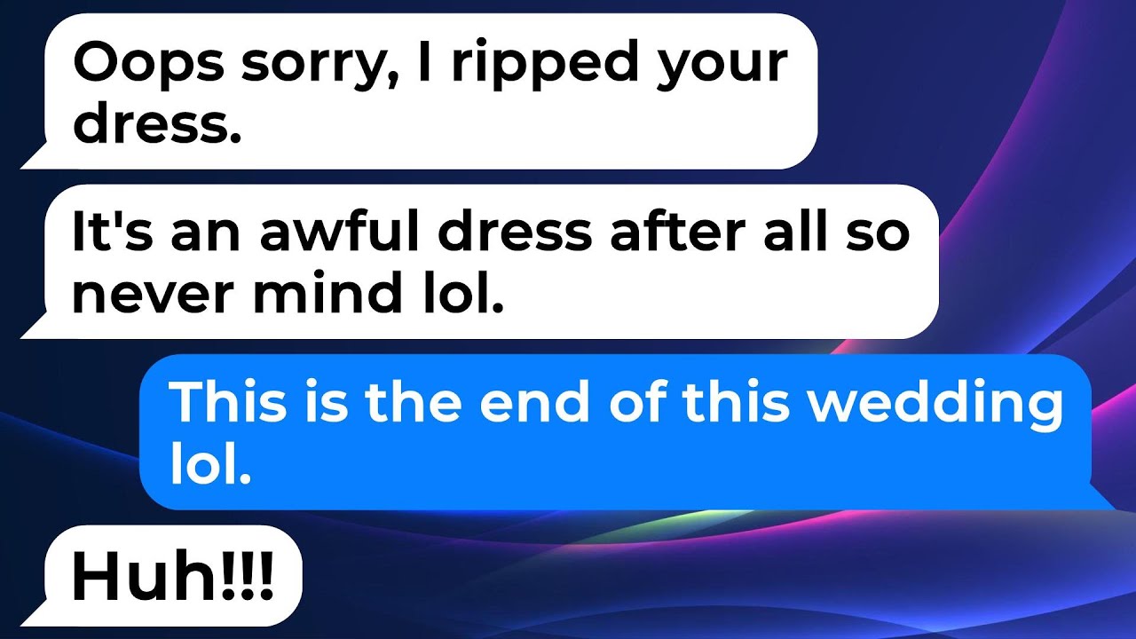 My dress got torn at my wedding by my SIL, but I laughed when I told ...