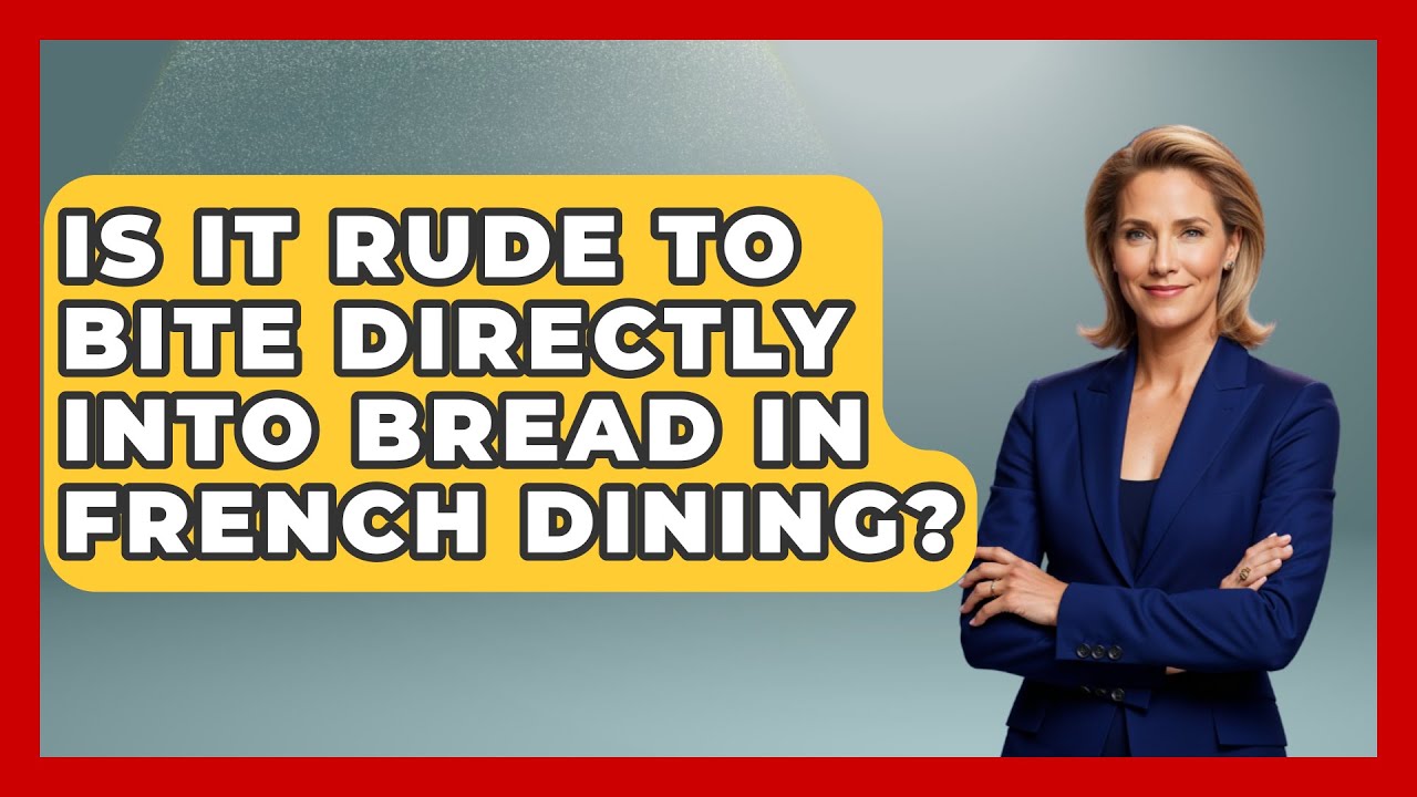 Is It Rude to Bite Directly Into Bread in French Dining? | Beyond ...
