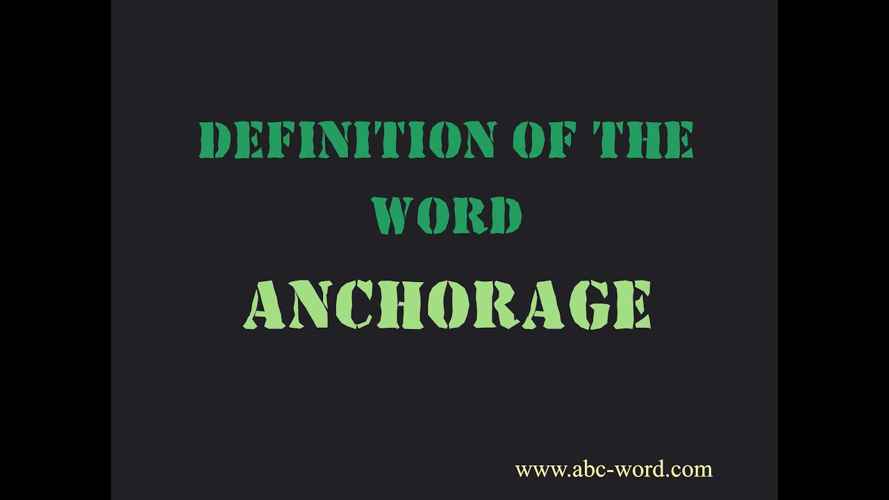 Definition of the word "Anchorage" - YouTube