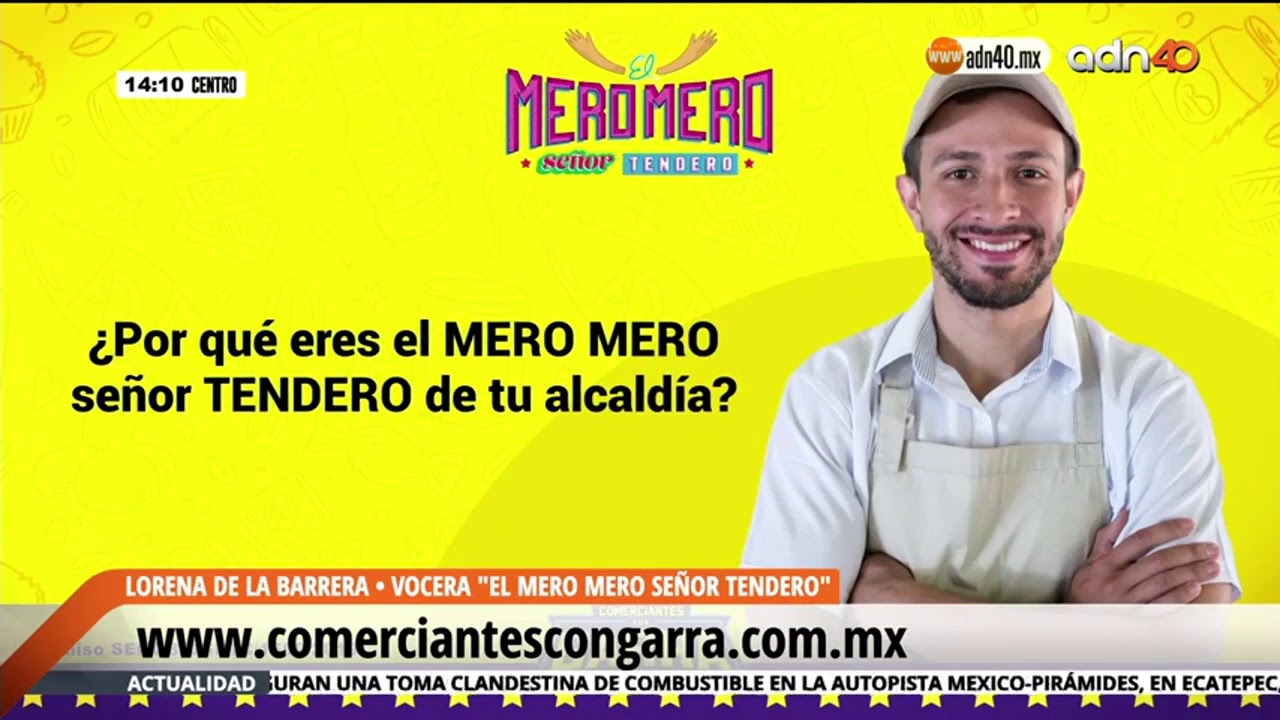 "El mero mero señor tendero" busca a los mejores tenderos de la CDMX ...