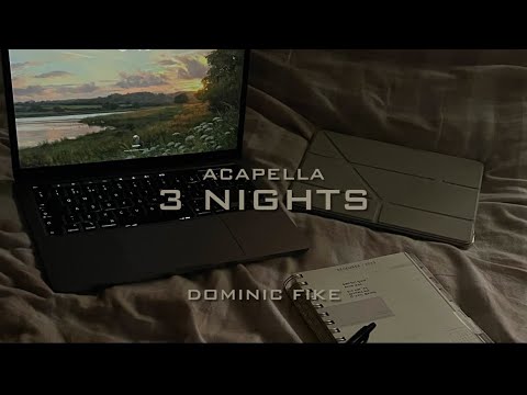 3 Nights Acapella/vocals only (Dominic Fike)