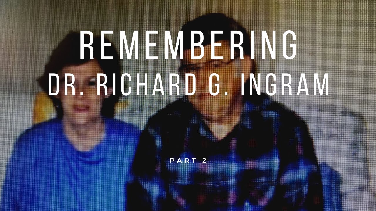 Remembering Dr. Richard G. Ingram (pt.2) - YouTube