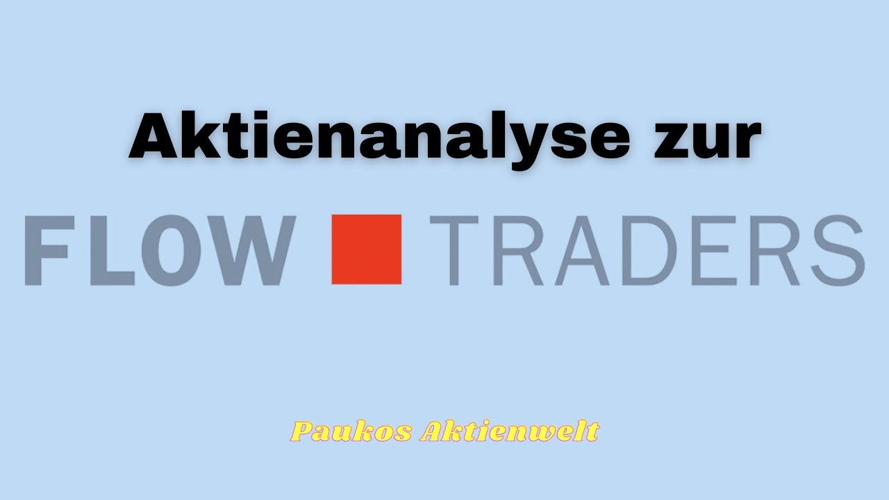 Flow Traders Limited Aktienanalyse-der perfekte Hedge für volatile Börsenzeiten? [Stand Mai 2023 ...