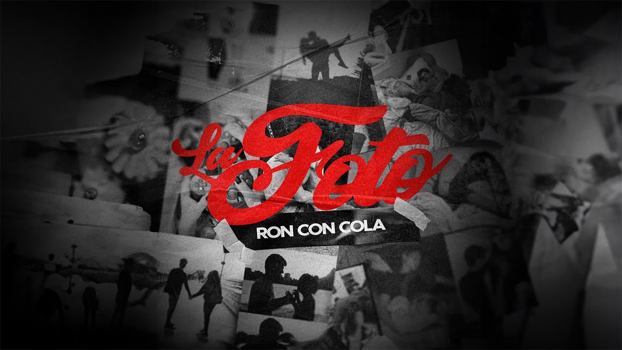 La Foto - Ron con Cola (Video Lyrics) by @pablorubentrujillocalas496 ...