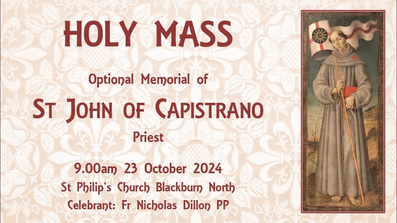 Holy Mass - Optional Memorial of St John of Capistrano 23 October 2024 ...
