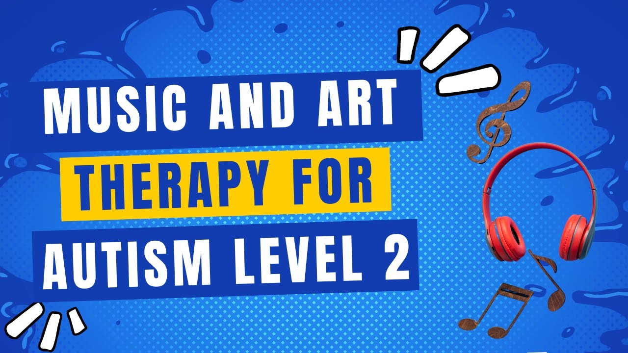 Music and Art Therapy for Autism Level 2 #autism - YouTube
