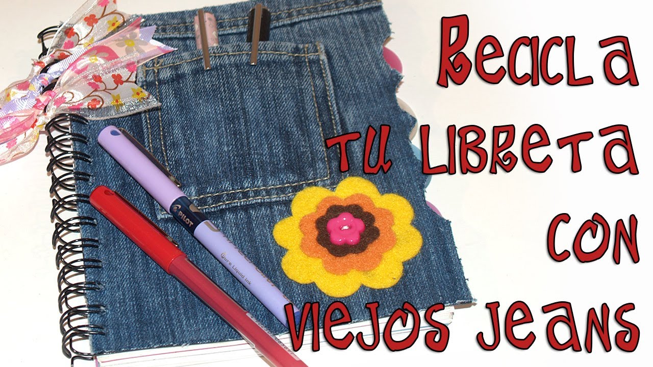 Regreso a Clases -DIY- Decora tus libretas con viejos jeans. Back 2 ...